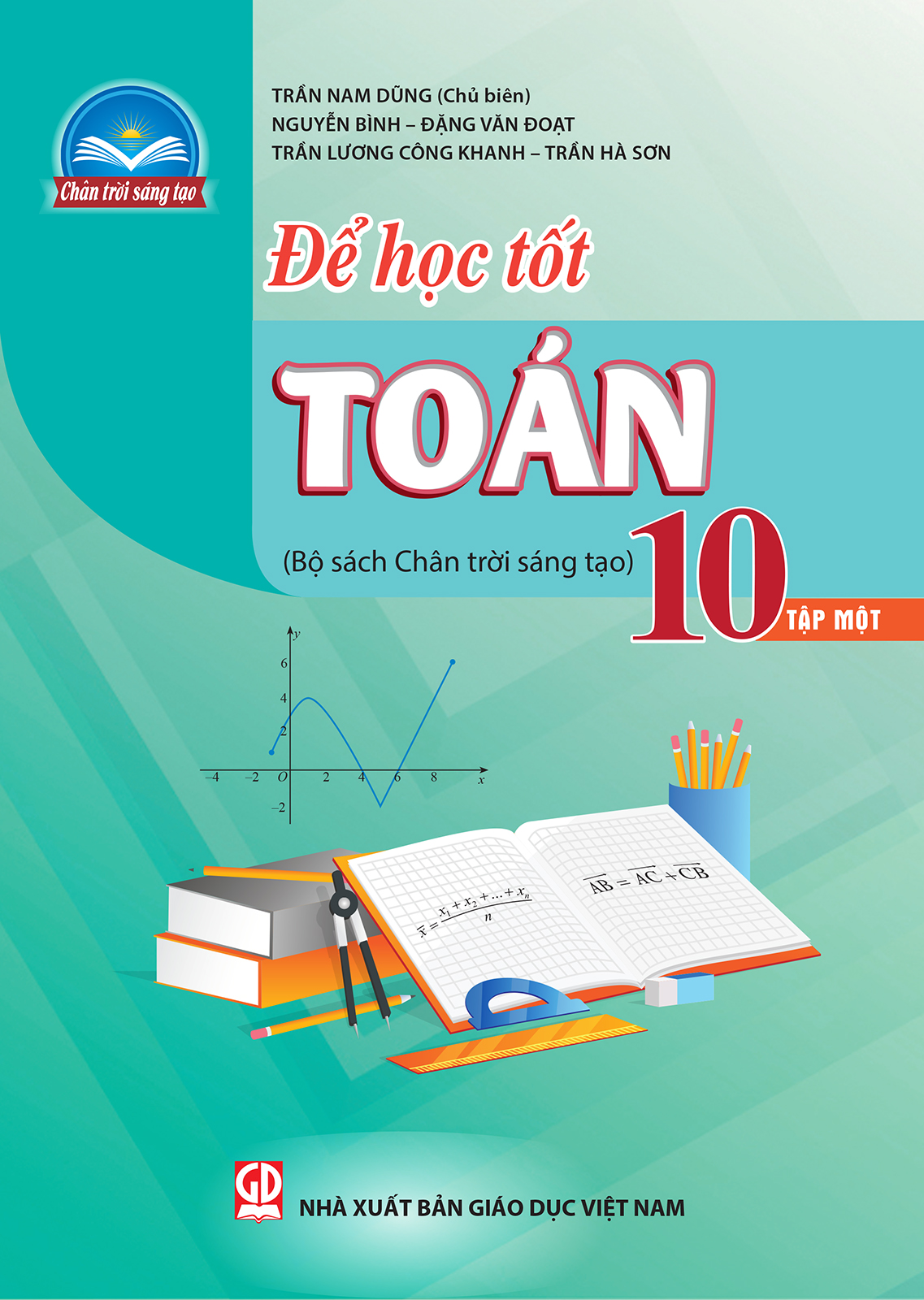 ĐỂ HỌc TỐt ToÁn LỚp 10 TẬp 1 Bộ Sách Chân Trời Sáng Tạo Hướng Dẫn Giải Chi Tiết Các Bài Tập 